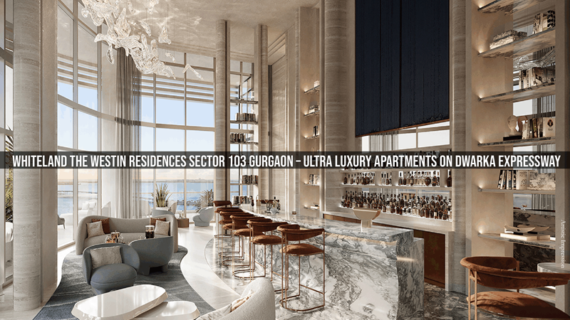Whiteland The Westin Residences Sector 103 Gurgaon – Ultra Luxury ...